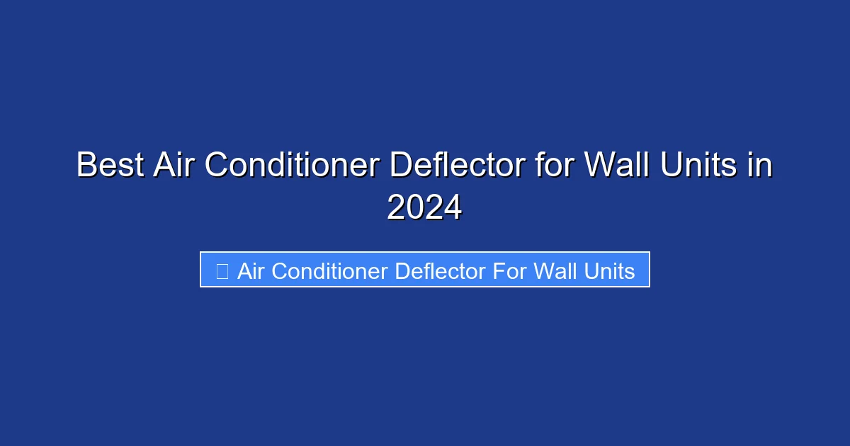 Best Air Conditioner Deflector for Wall Units in 2024 - Air Conditioner
